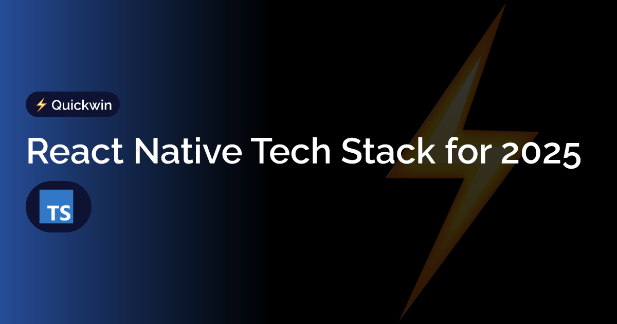 React Native Tech Stack for 2025 | Galaxies.dev