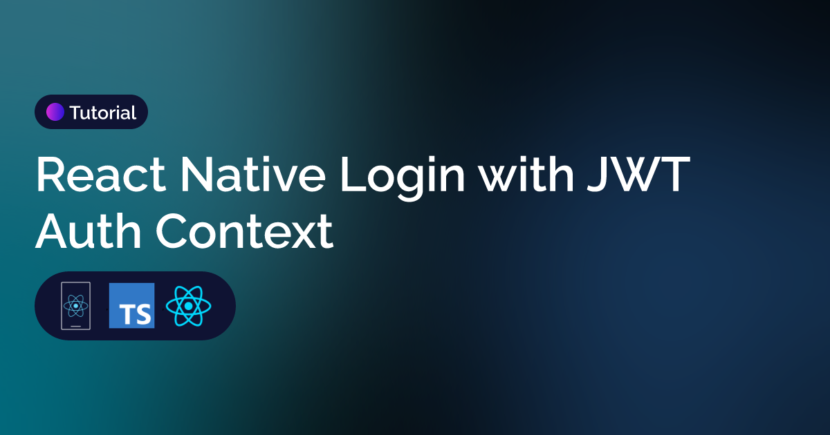 React Native Login With Jwt Auth Context Galaxiesdev